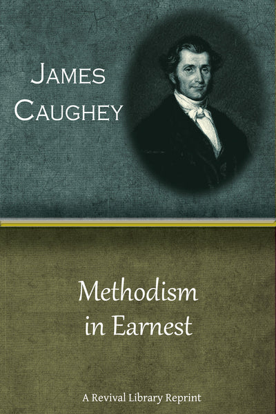 Methodism in Earnest - James Caughey - ebook – Revival Books